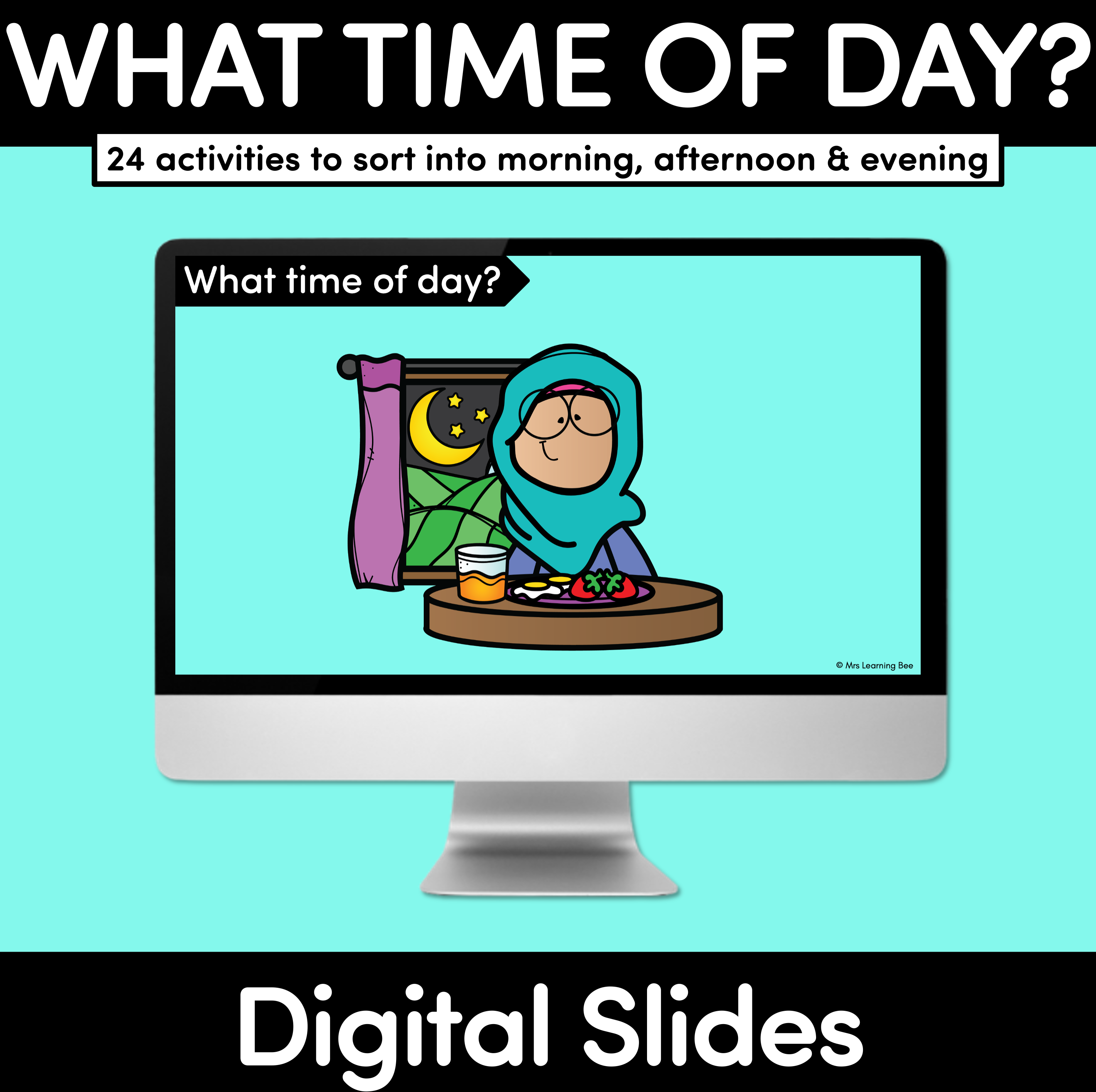 What Time Of Day - Digital Slides - Mrs Learning Bee