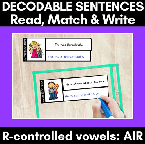 R-Controlled Vowels AIR Phoneme Decodable Sentences - Read, Match ...