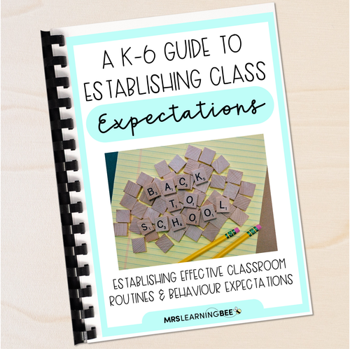 Establishing Classroom Expectations - A K-6 Guide - Mrs Learning Bee