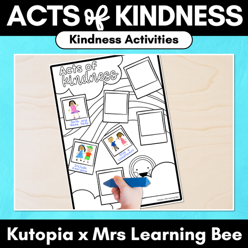 Acts of Kindness - Kutopia Kindness Classroom Activities - Mrs Learning Bee