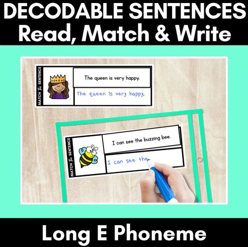 Long Vowel E Word Decodable Sentences - Read, Match & Write - Mrs ...
