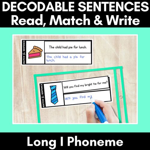 Long Vowel I Word Decodable Sentences - Read, Match & Write - Mrs ...