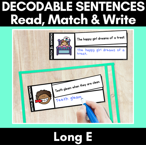 Long Vowel E Word Decodable Sentences - Read, Match & Write - Mrs ...