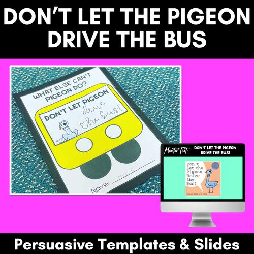 Persuasive Writing Templates & Slides - Don't Let The Pigeon Drive The ...