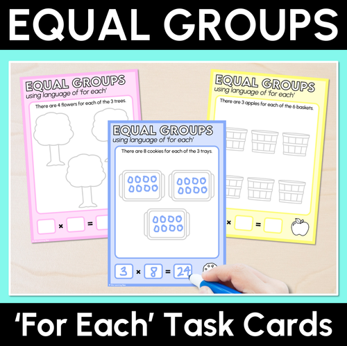 Equal Groups - Using Language of 'For Each - Task Cards