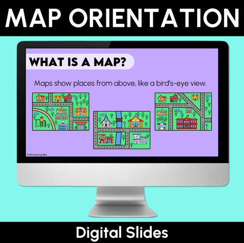 Map Orientation - Digital Slides - Mrs Learning Bee