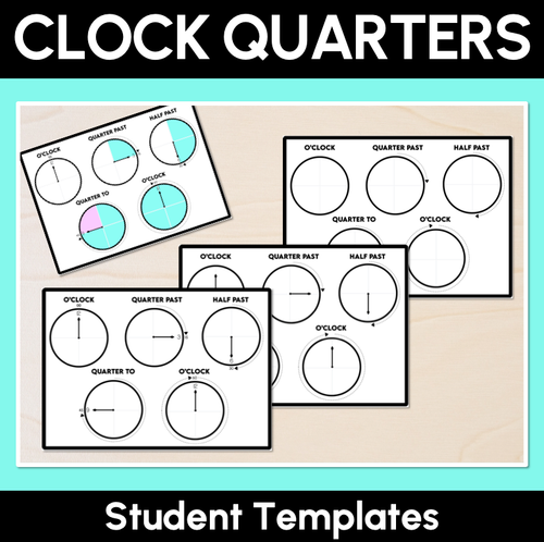 Clock Quarters - Student Templates - Mrs Learning Bee